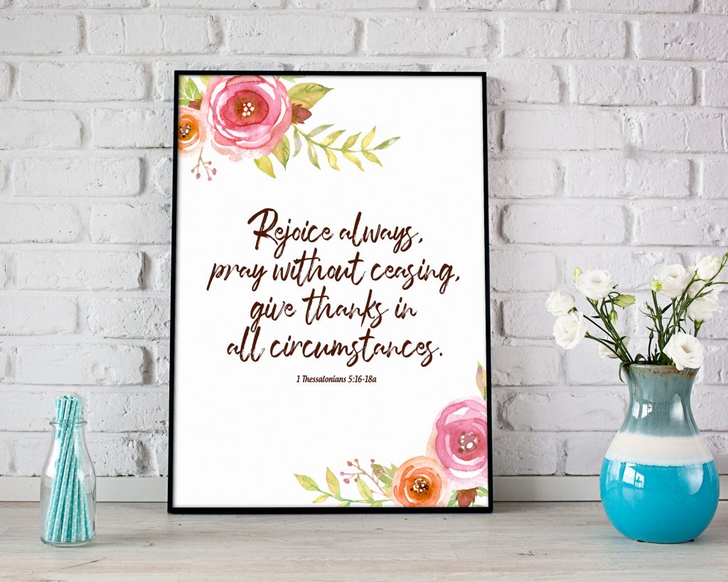 Rejoice Always, Pray Without Ceasing, Give Thanks in All Circumstances ...